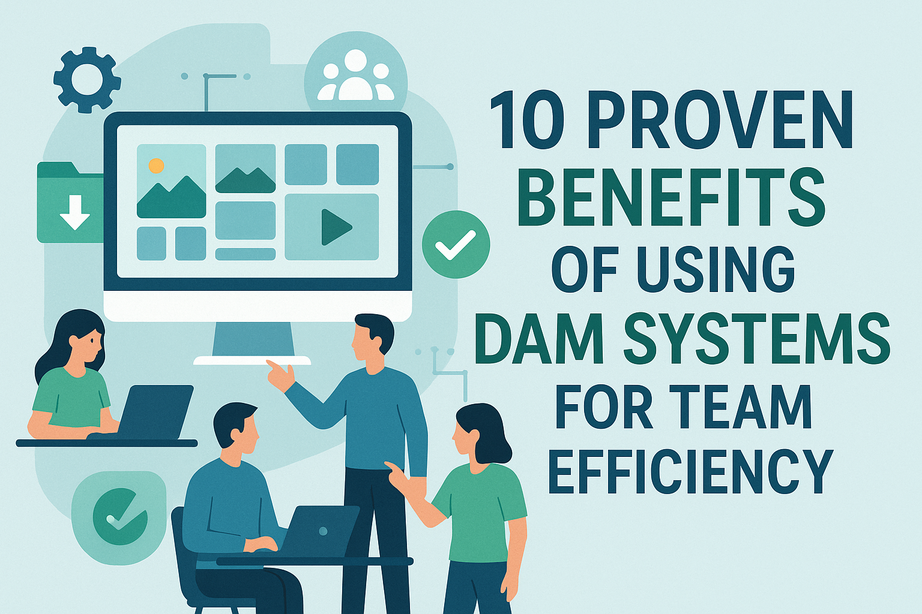 10 Proven Benefits of Using DAM Systems for Team Efficiency – Best ...